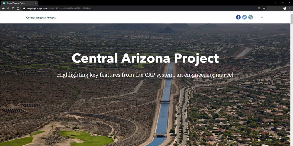 CAP canal system: the “StoryMap” behind the story - Central Arizona Project